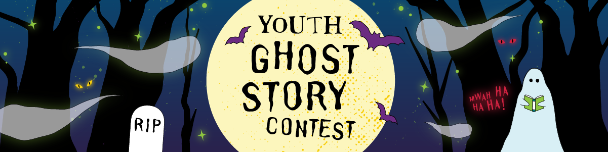 Mwah ha ha ha! Enter the Library’s 2023 Youth Ghost Story Contest ...